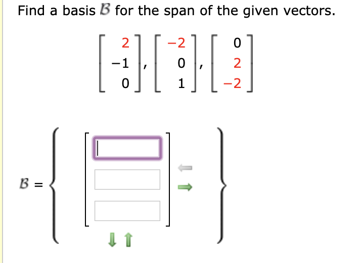 Solved Find a basis B for the span of the given vectors. [ | Chegg.com