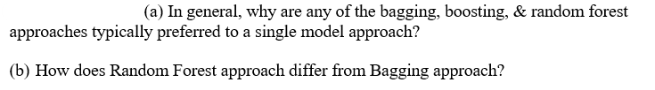 Solved (a) In general, why are any of the bagging, boosting, | Chegg.com