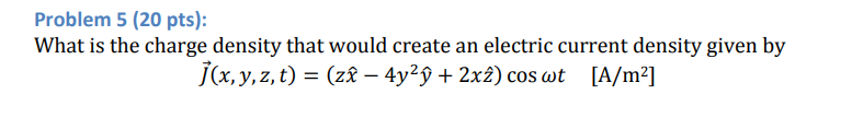 Problem 5 (20 pts): What is the charge density that | Chegg.com