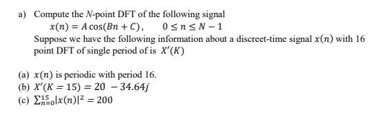Solved a) Compute the N-point DFT of the following signal | Chegg.com