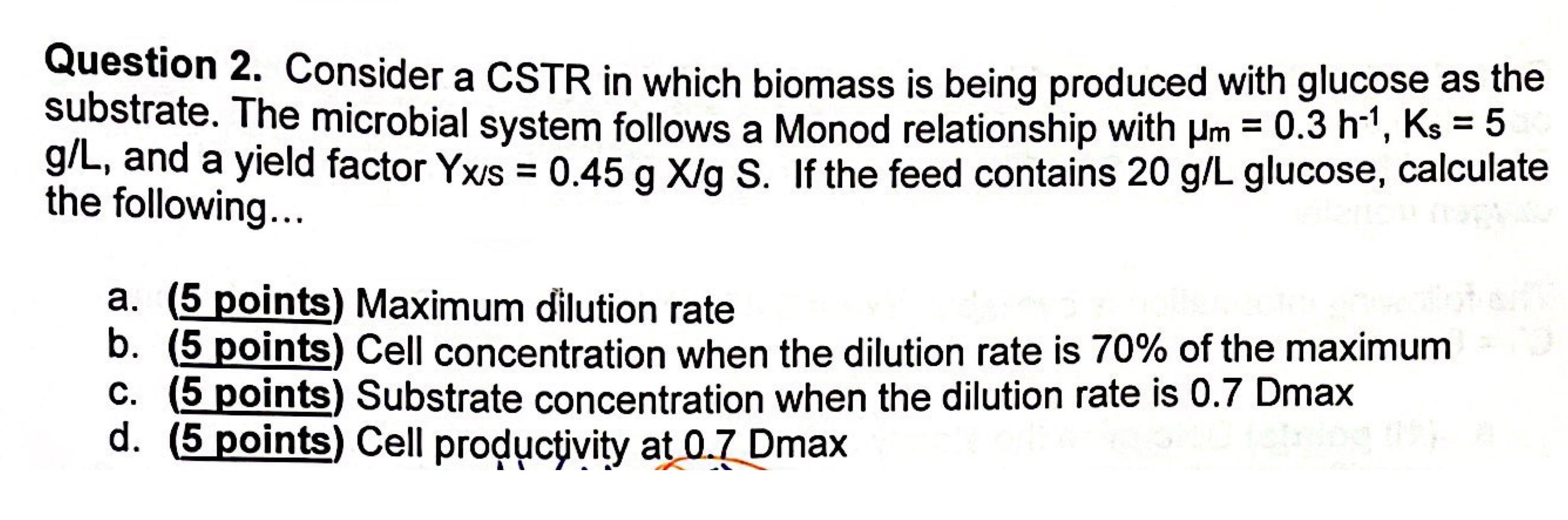 Solved Question 2. Consider a CSTR in which biomass is being | Chegg.com
