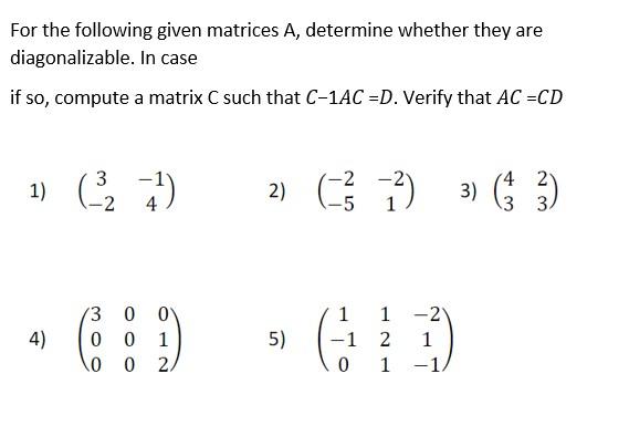 Solved For the following given matrices A, determine whether | Chegg.com