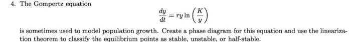 Solved 4. The Gompertz equation dy is sometimes used to | Chegg.com