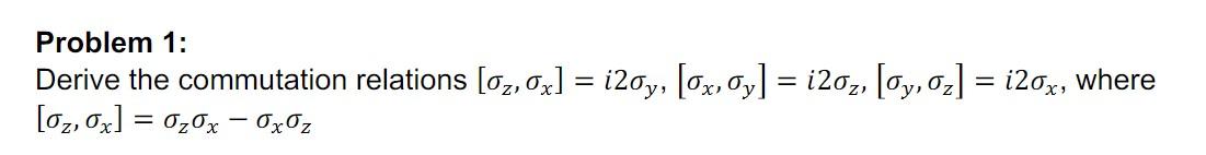 Solved Problem 1: Derive the commutation relations | Chegg.com