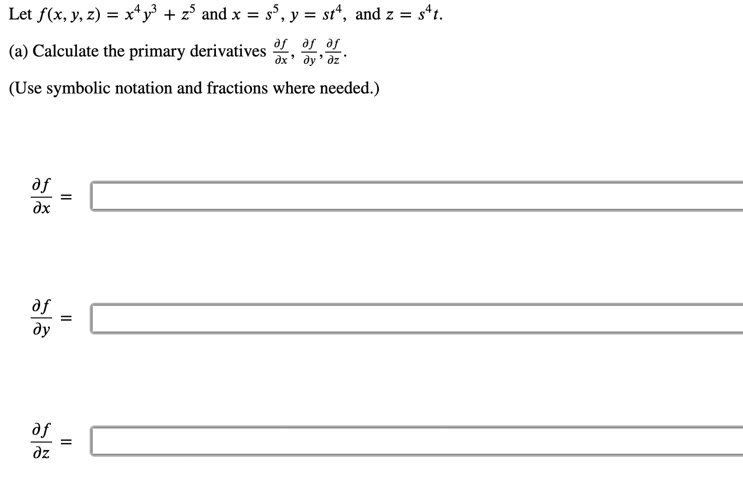 Solved Let f(x,y,z)=x4y3+z5 and x=s5,y=st4, and z=s4t. (a) | Chegg.com