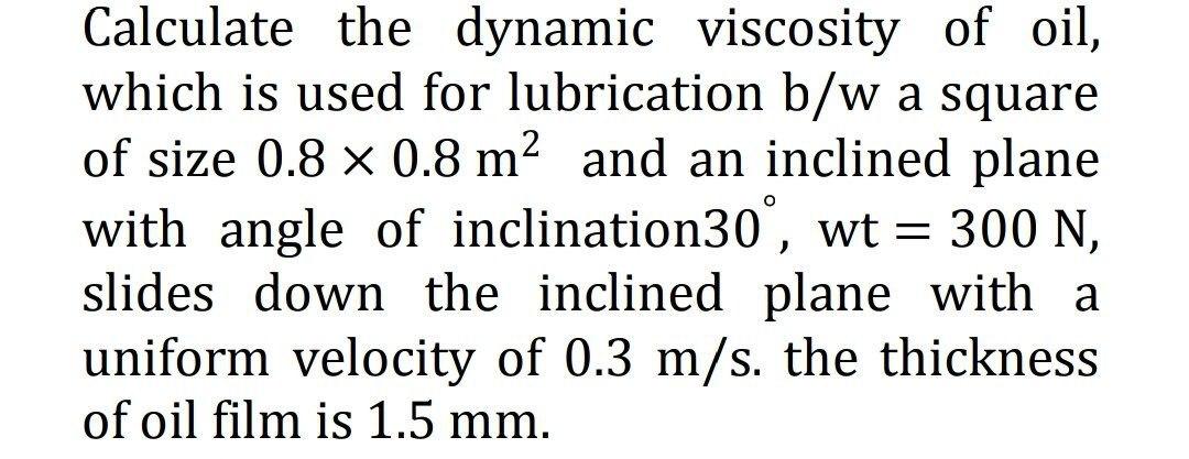 Solved Calculate the dynamic viscosity of oil, which is used | Chegg.com