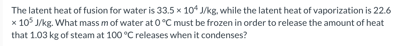 Solved The latent heat of fusion for water is 33.5×104 J/kg, | Chegg.com