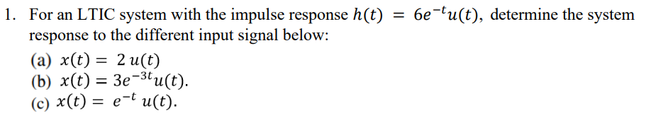 Solved For an LTIC system with the impulse response | Chegg.com