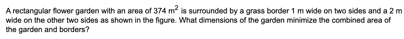Solved A rectangular flower garden with an area of 374m2 ﻿is | Chegg.com