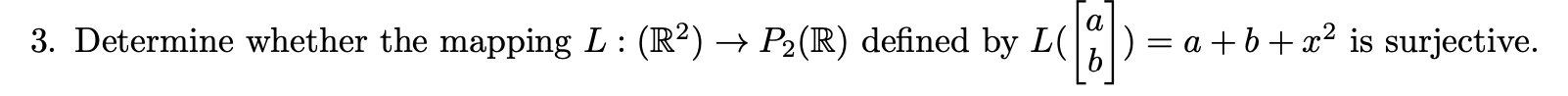 Solved a 3. Determine whether the mapping L:(R2) → P2(R) | Chegg.com