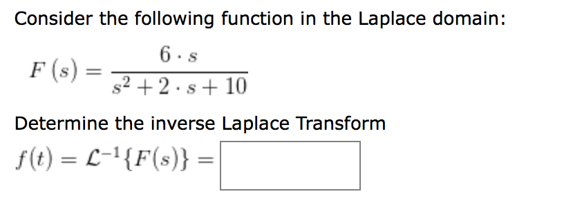 Solved Consider the following function in the Laplace | Chegg.com