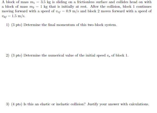 Solved A block of mass m1=3.5 kg is sliding on a | Chegg.com