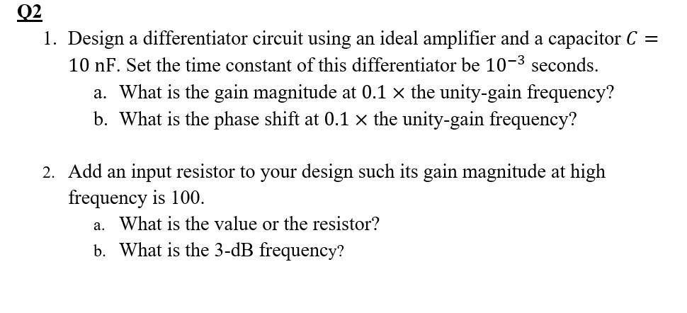 Solved 02 1. Design a differentiator circuit using an ideal | Chegg.com