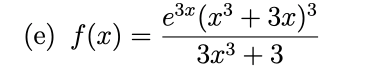Solved (e) f(x)=3x3+3e3x(x3+3x)3 | Chegg.com