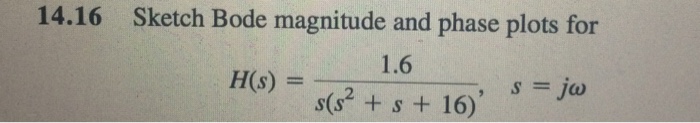 Solved Sketch Bode Magnitude And Phase Plots For H S Chegg