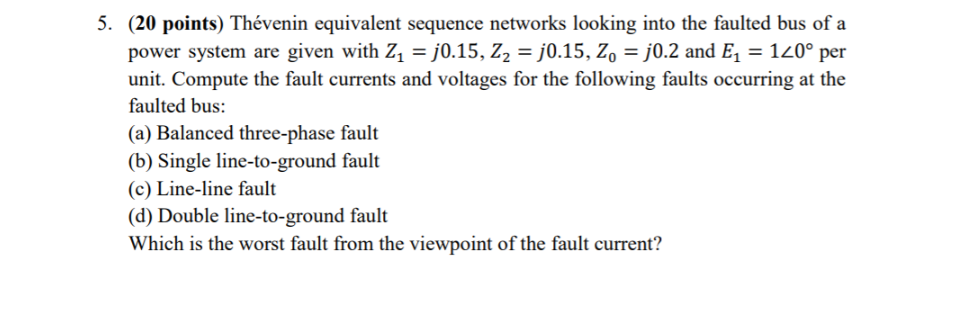 Solved 5. (20 points) Thévenin equivalent sequence networks | Chegg.com