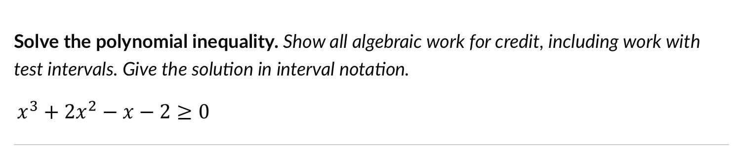Solved Solve the polynomial inequality. Show all algebraic | Chegg.com