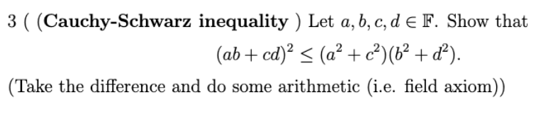 Solved 3 ( (Cauchy-Schwarz inequality ) Let a,b,c,d∈F. Show | Chegg.com