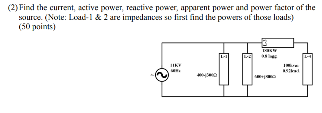 Solved (2) ﻿Find the current, active power, reactive power, | Chegg.com