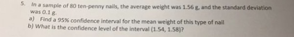 Solved 5. : In a sample of 80 ten-penny nails, the average | Chegg.com