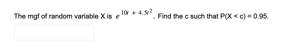 Solved The mgf of random variable X is e10t+4.5t2. Find the | Chegg.com