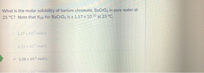 Solved What is the molar solubility of barium chromate, | Chegg.com