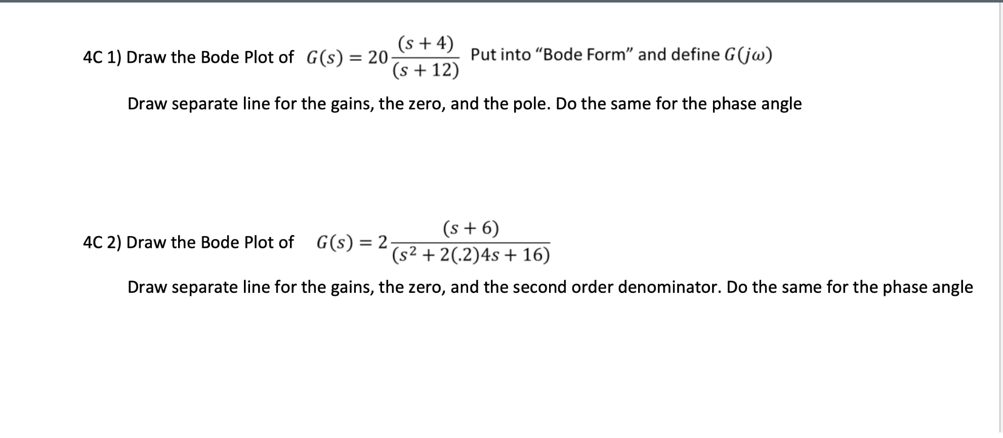4C 1) Draw the Bode Plot of G(s)=20(s+12)(s+4) Put | Chegg.com