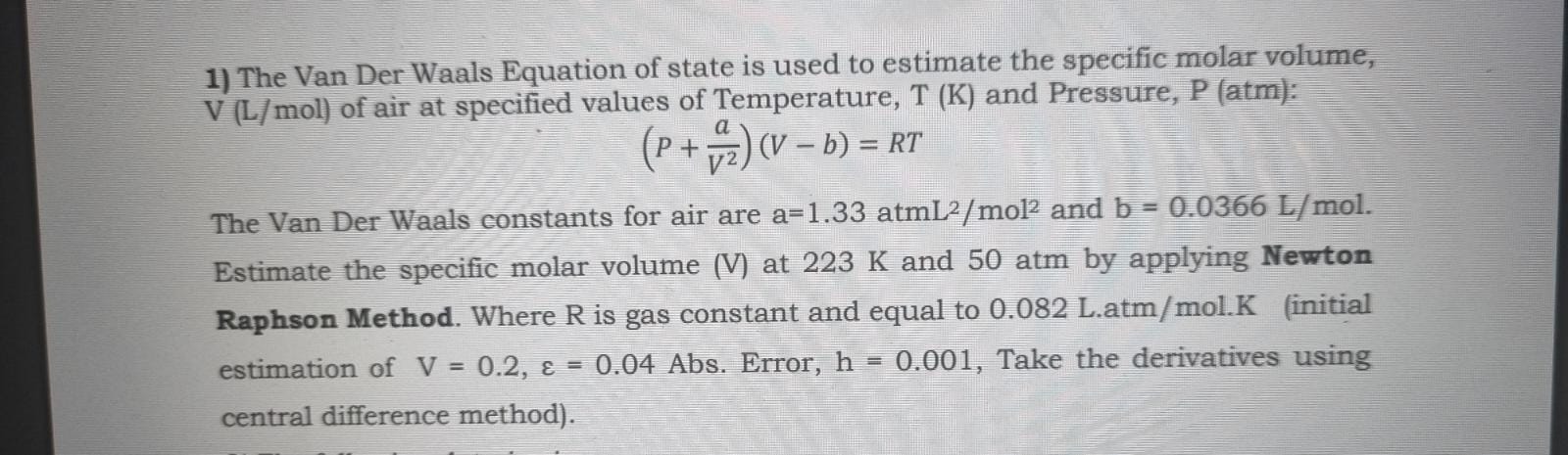Solved 1) The Van Der Waals Equation of state is used to | Chegg.com