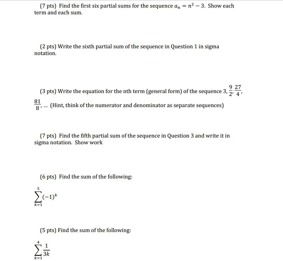 Solved (7 pts) Find the first six partial sums for the | Chegg.com Solved (7 pts) Find the first six partial sums for the | Chegg.com
