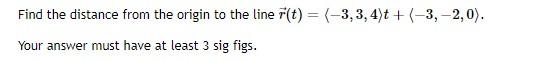 Solved Find the distance from the origin to the line | Chegg.com