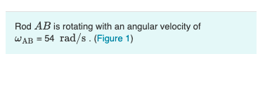 Solved Rod AB is rotating with an angular velocity of WAB = | Chegg.com