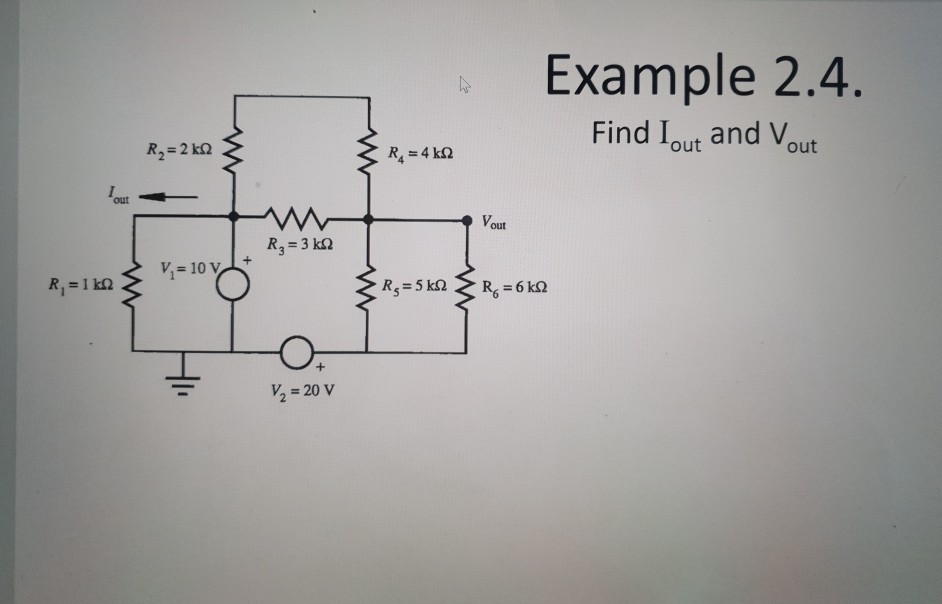 Solved Example 2.4. Find Iout and Vout R2 2 kQ R 4 kn out | Chegg.com