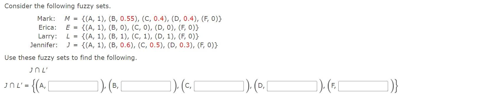 Solved Consider the following fuzzy sets. Use these fuzzy | Chegg.com
