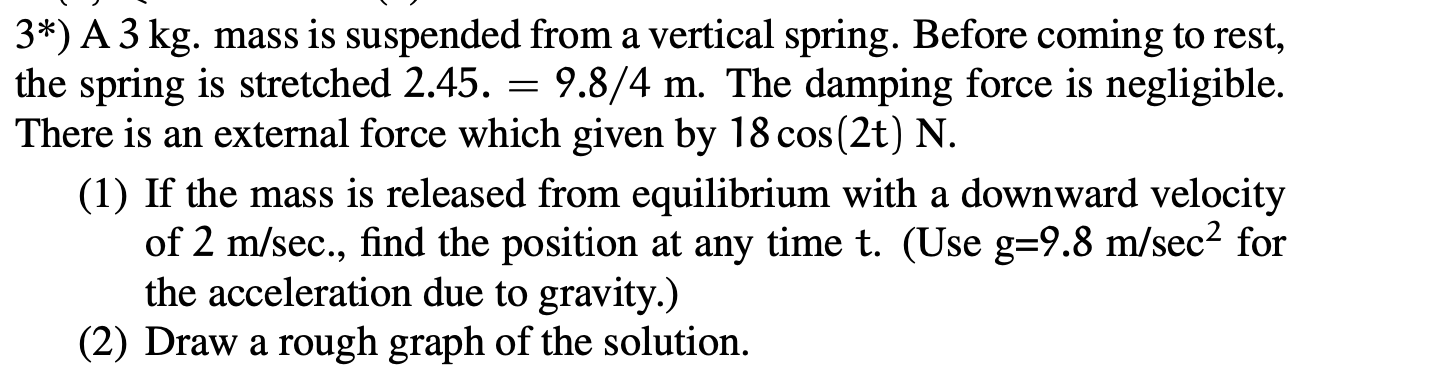 Solved 3∗) A 3 kg. mass is suspended from a vertical spring. | Chegg.com