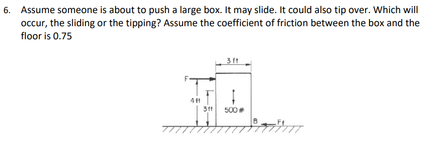 Solved 6. Assume someone is about to push a large box. It | Chegg.com