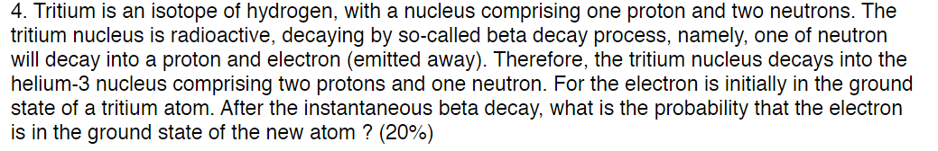 Solved 4. Tritium is an isotope of hydrogen, with a nucleus | Chegg.com