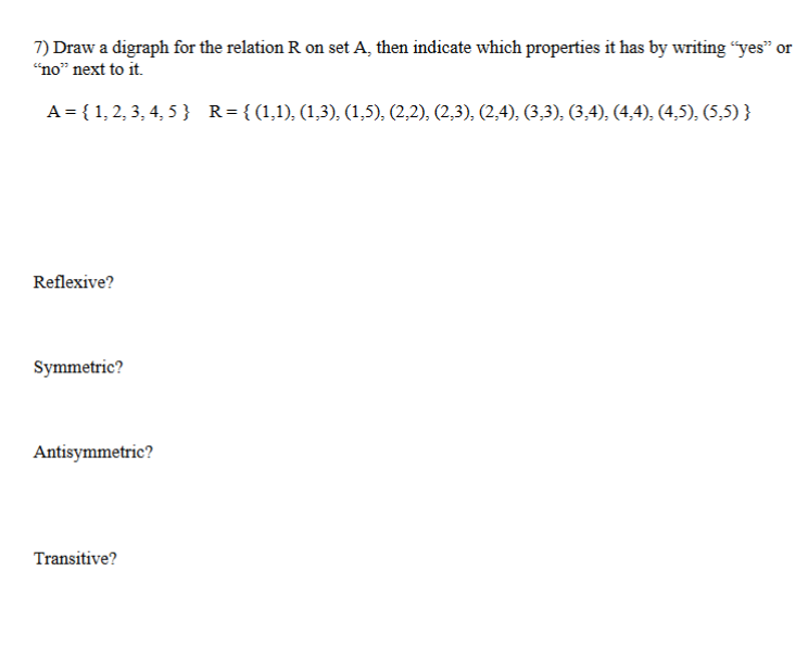 Solved 7) Draw a digraph for the relation R on set A, then | Chegg.com