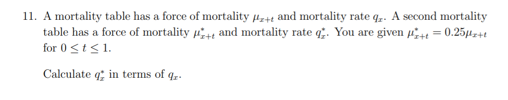 Solved 11. A mortality table has a force of mortality Matt | Chegg.com