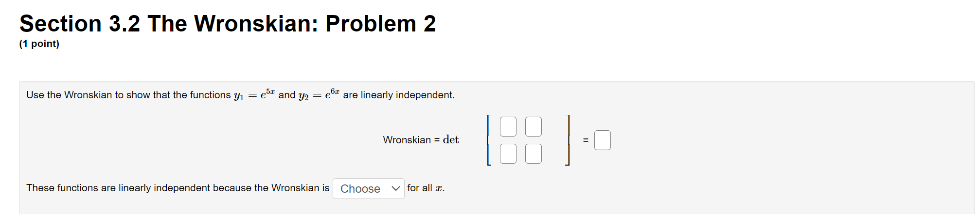 Solved Section 3.2 The Wronskian: Problem 2 (1 point) Use | Chegg.com
