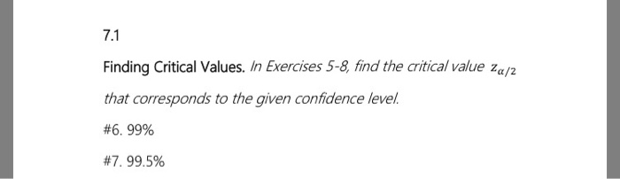 Solved 7.1 Finding Critical Values. In Exercises 5-8 find | Chegg.com Solved 7.1 Finding Critical Values. In Exercises 5-8 find | Chegg.com