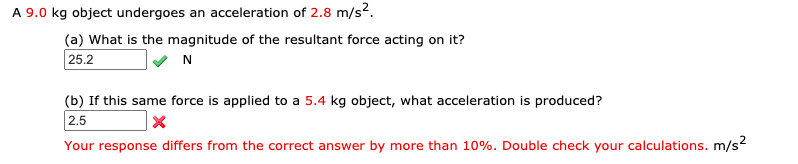Solved A 9 0 Kg Object Undergoes An Acceleration Of 2 8 M S2
