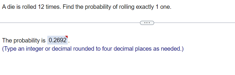 Solved A die is rolled 12 times. Find the probability of | Chegg.com