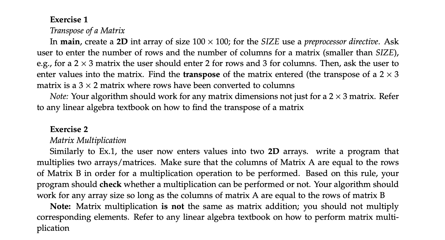 Solved Exercise 1 Transpose of a Matrix In main, create a 2D | Chegg.com