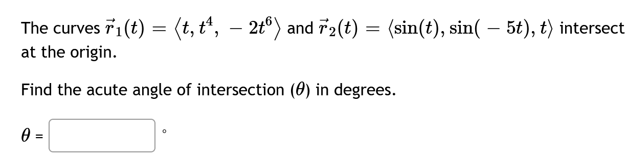 Solved The curves r1(t)= t,t4,−2t6 and | Chegg.com