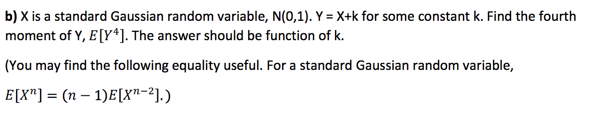 Solved b) X is a standard Gaussian random variable, N(0,1). | Chegg.com