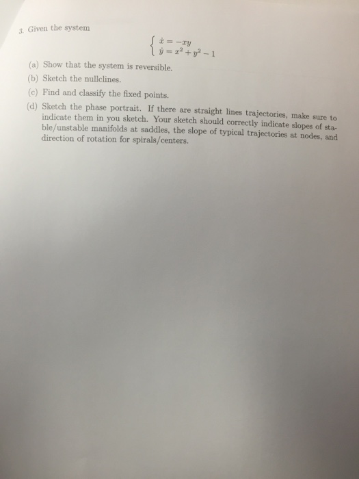 Solved Given the system {dot x = -xy dot y = x^2 + y^2 -1 | Chegg.com