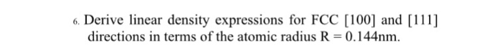 Solved 6. Derive linear density expressions for FCC [100] | Chegg.com