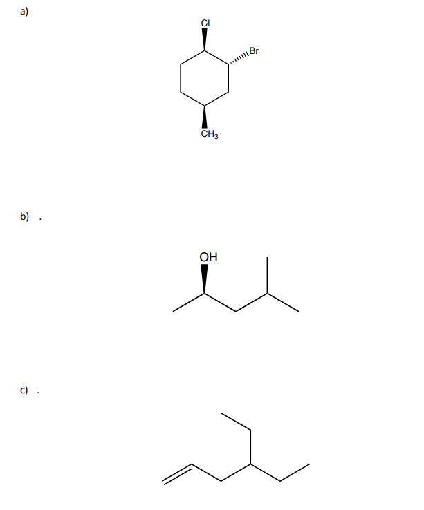 Solved Name the following molecules according to the IUPAC | Chegg.com