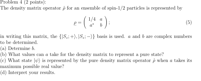 Solved Problem 4 (2 ﻿points):The density matrix operator | Chegg.com