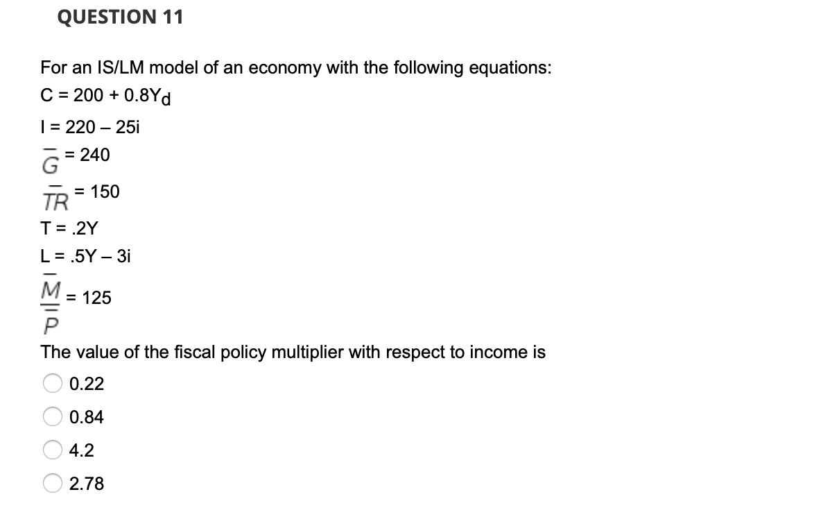 Solved QUESTION 11 For an IS/LM model of an economy with the | Chegg.com